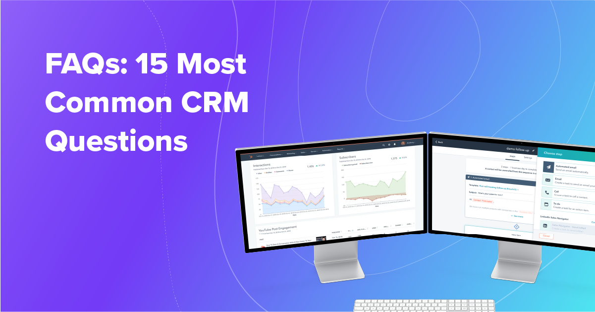 18 FAQs: Exploring CRM Software Benefits, Types, and Best Practices